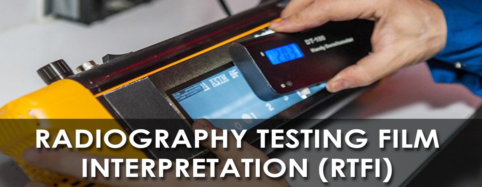 Radiography Testing Film Interpretation (RTFI) – argatech multi sinergi